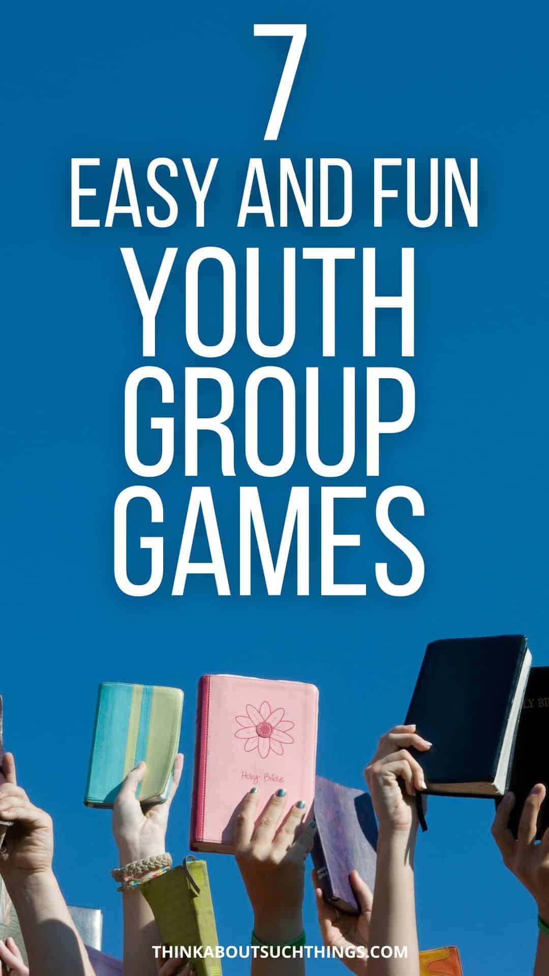 Easy And Fun Youth Group Games They Will Love | Think About Such Things
