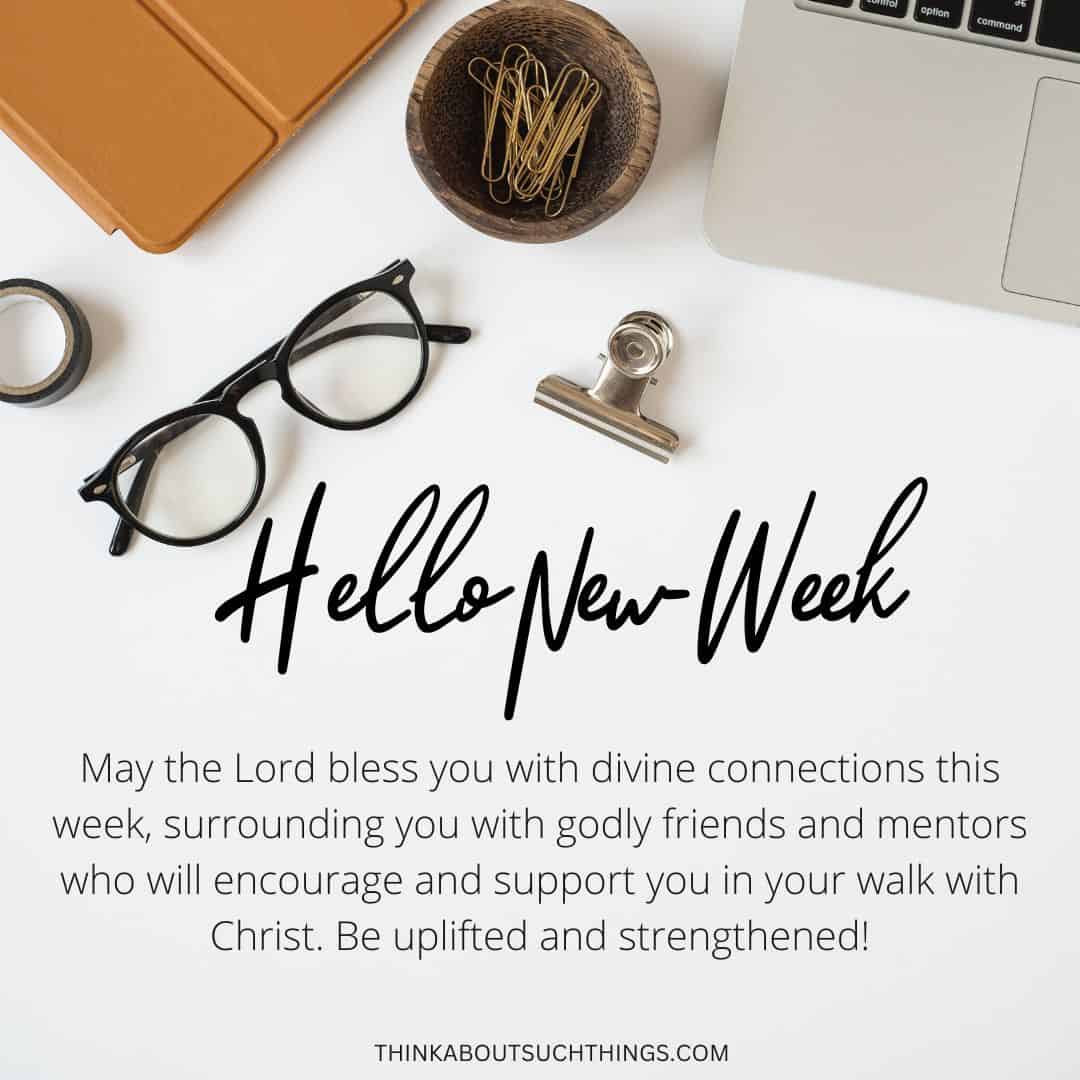 32 New Week Blessings Plus Images | Think About Such Things