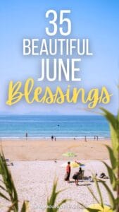 35 Beautiful June Blessings: Images & Quotes | Think About Such Things
