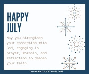 30 Beautiful July Blessings: Images & Quotes | Think About Such Things