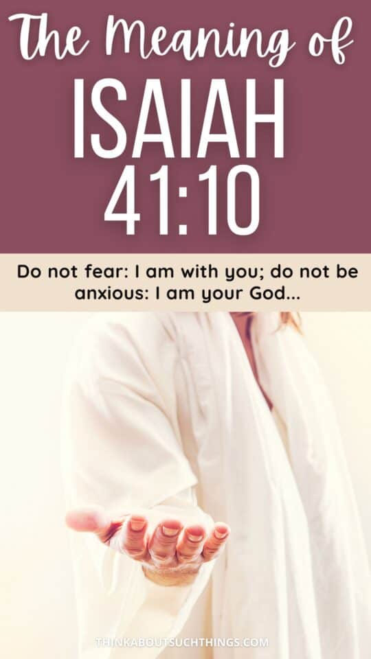 Unlocking The Meaning Of Isaiah 41:10 | Think About Such Things