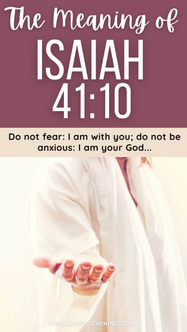Unlocking The Meaning Of Isaiah 41:10 | Think About Such Things
