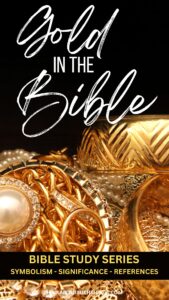 Gold In The Bible: Symbolism, Meaning, And More | Think About Such Things