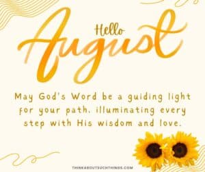 27 Beautiful August Blessings: Images & Quotes | Think About Such Things