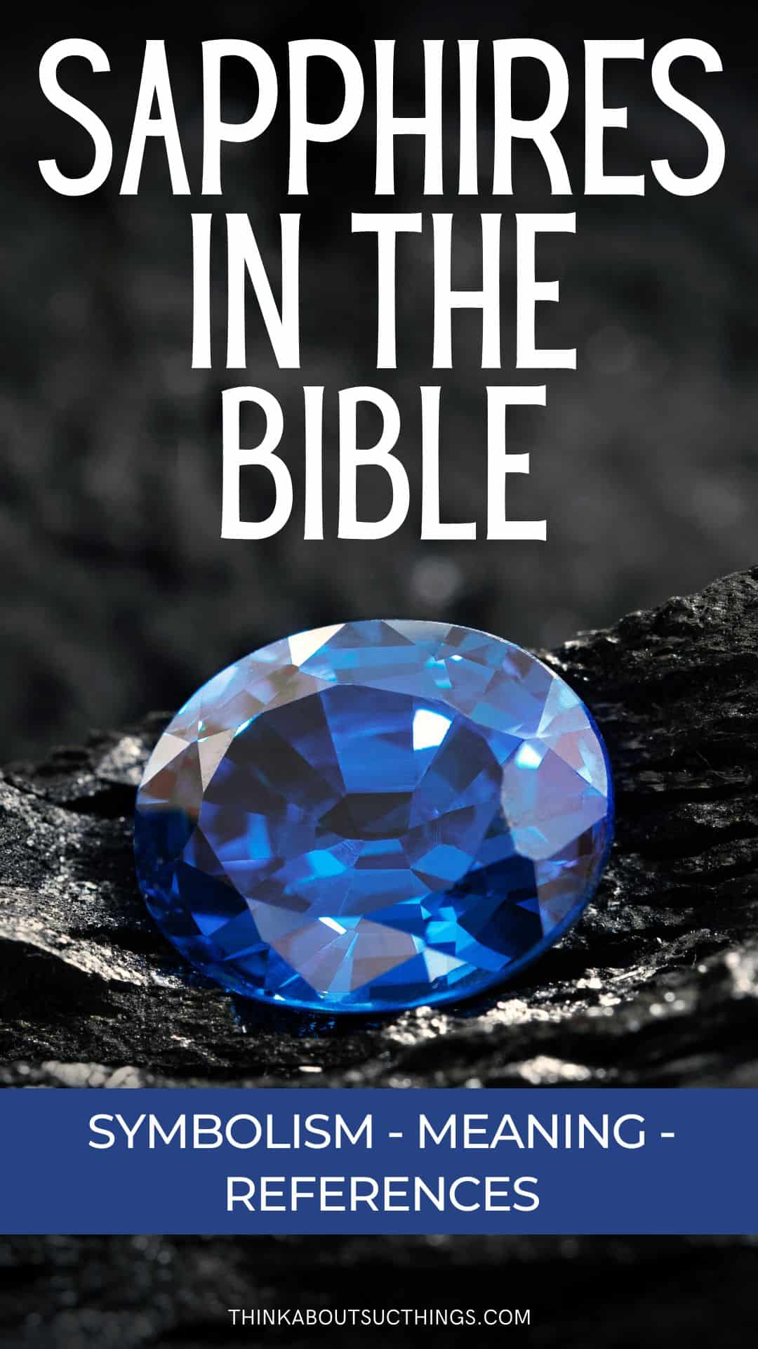 Sapphires In The Bible: Symbolism, Meaning, And More | Think About Such ...
