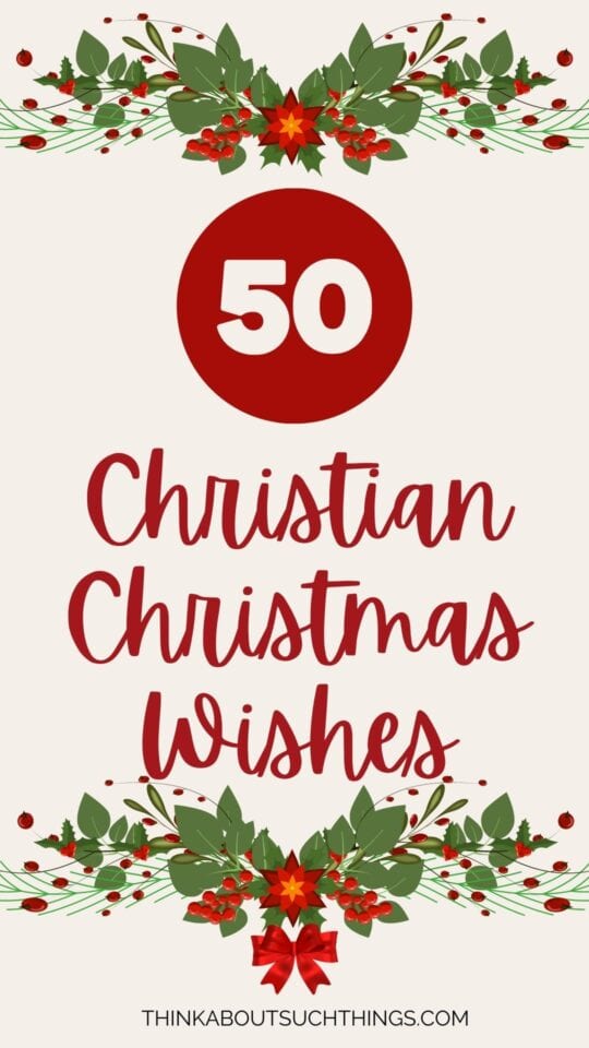 50 Christian Christmas Wishes To Share With Loved Ones | Think About Such Things