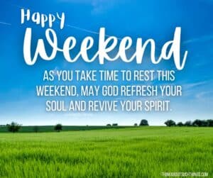 32 Weekend Blessings With Images To Share | Think About Such Things