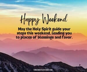 32 Weekend Blessings With Images To Share | Think About Such Things