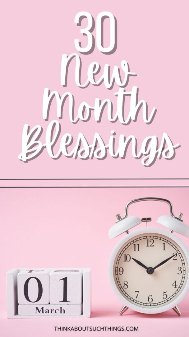 30 New Month Blessings Plus Images | Think About Such Things