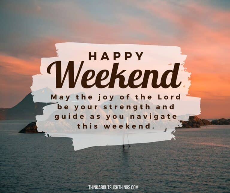 32 Weekend Blessings With Images To Share | Think About Such Things