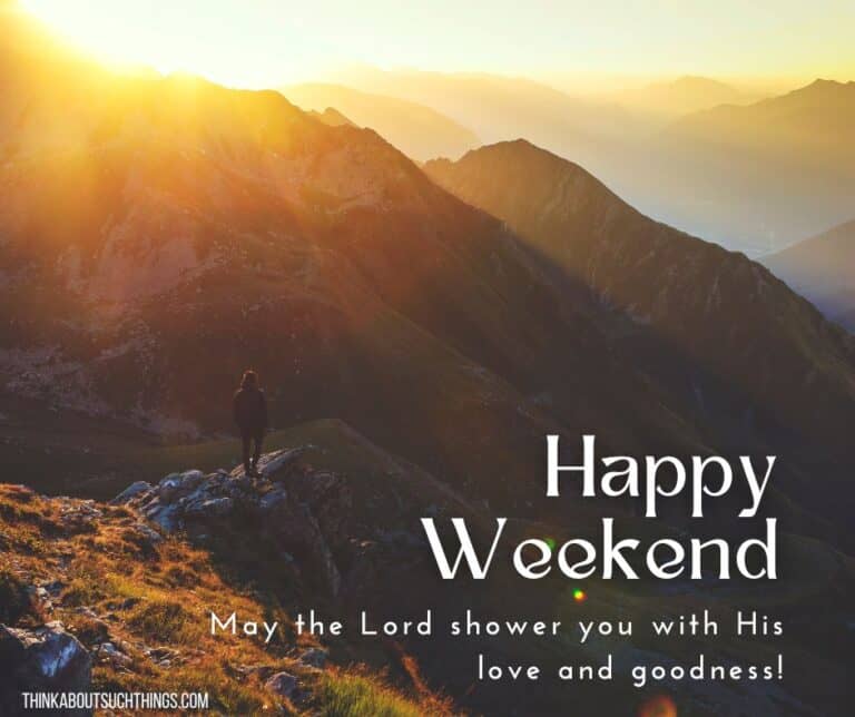 32 Weekend Blessings With Images To Share | Think About Such Things