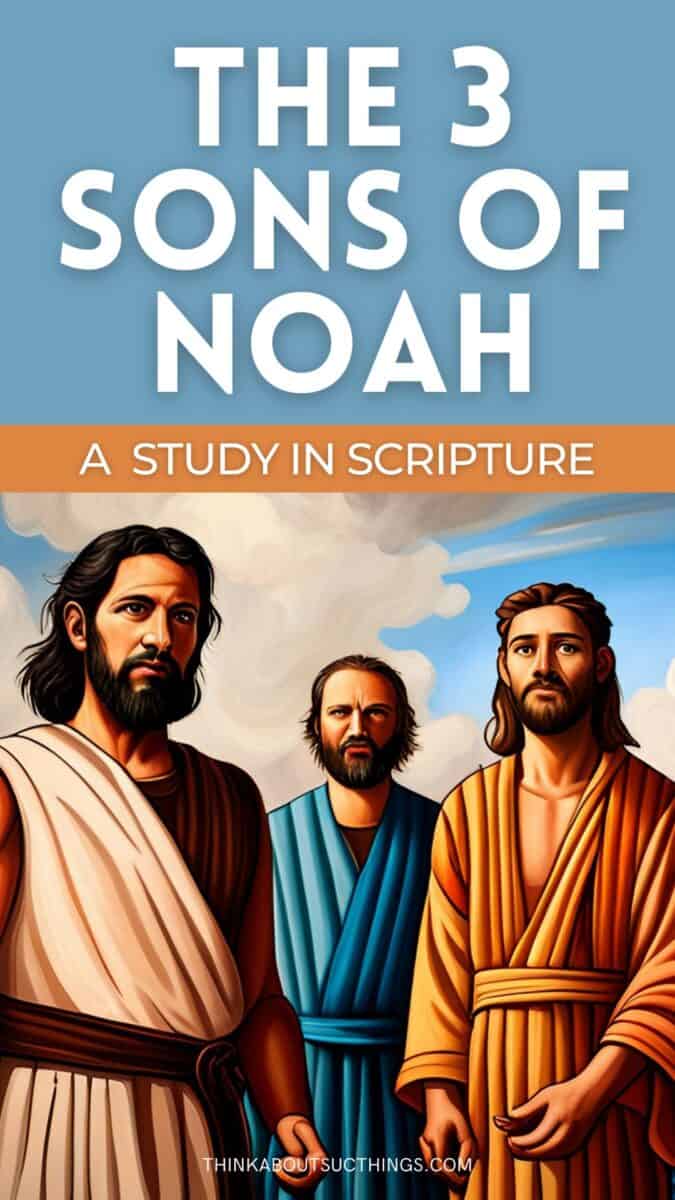 The Amazing Journey Of Noah’s Sons | Think About Such Things