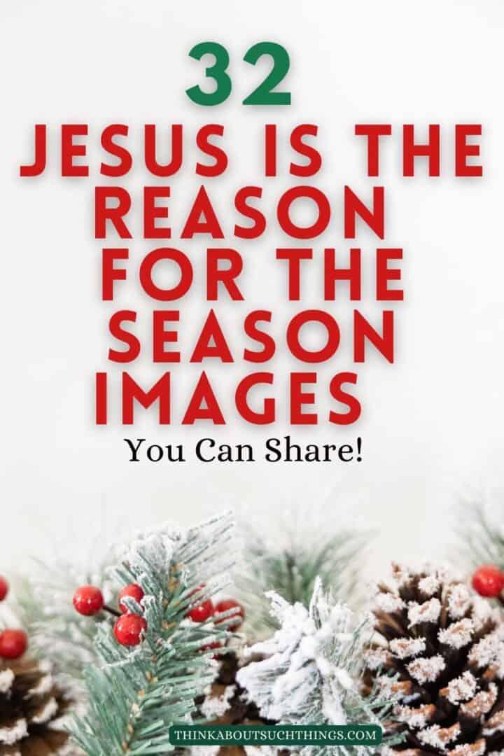 32 Free Jesus Is The Reason For The Season Images | Think About Such Things
