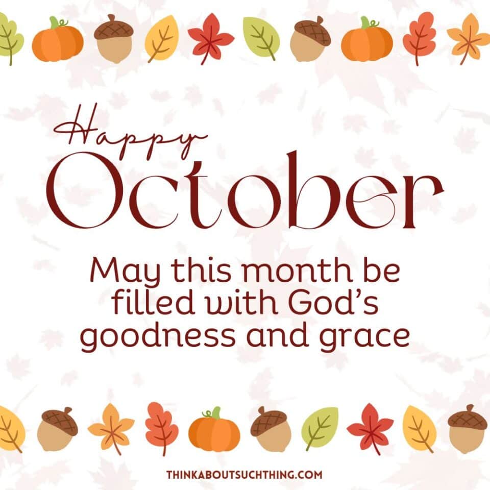 25 Great October Blessings To Share This Fall | Think About Such Things