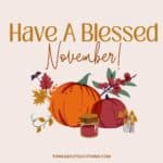32 Beautiful November Blessings To Share This Fall | Think About Such ...