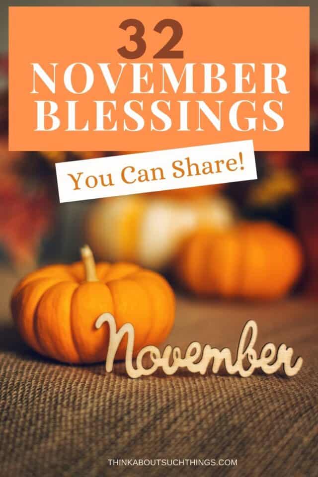 32 Beautiful November Blessings To Share This Fall | Think About Such ...