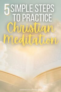 Christian Meditation: 5 Simple Ways To Practice It | Think About Such ...