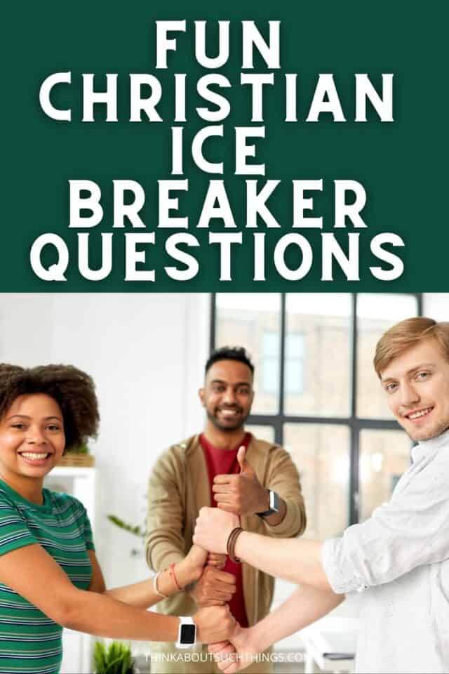 30+ Christian Ice Breaker Questions: An Easy Way To Connect In Small ...
