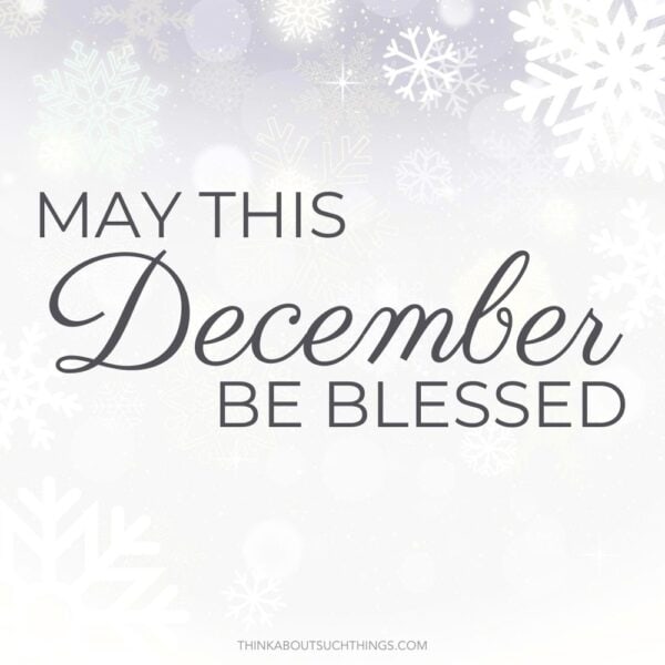 34 Beautiful December Blessings To Share During The Holidays | Think ...