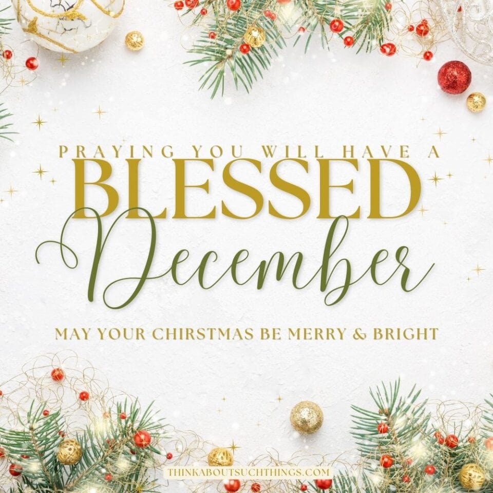 34 Beautiful December Blessings To Share During The Holidays | Think ...