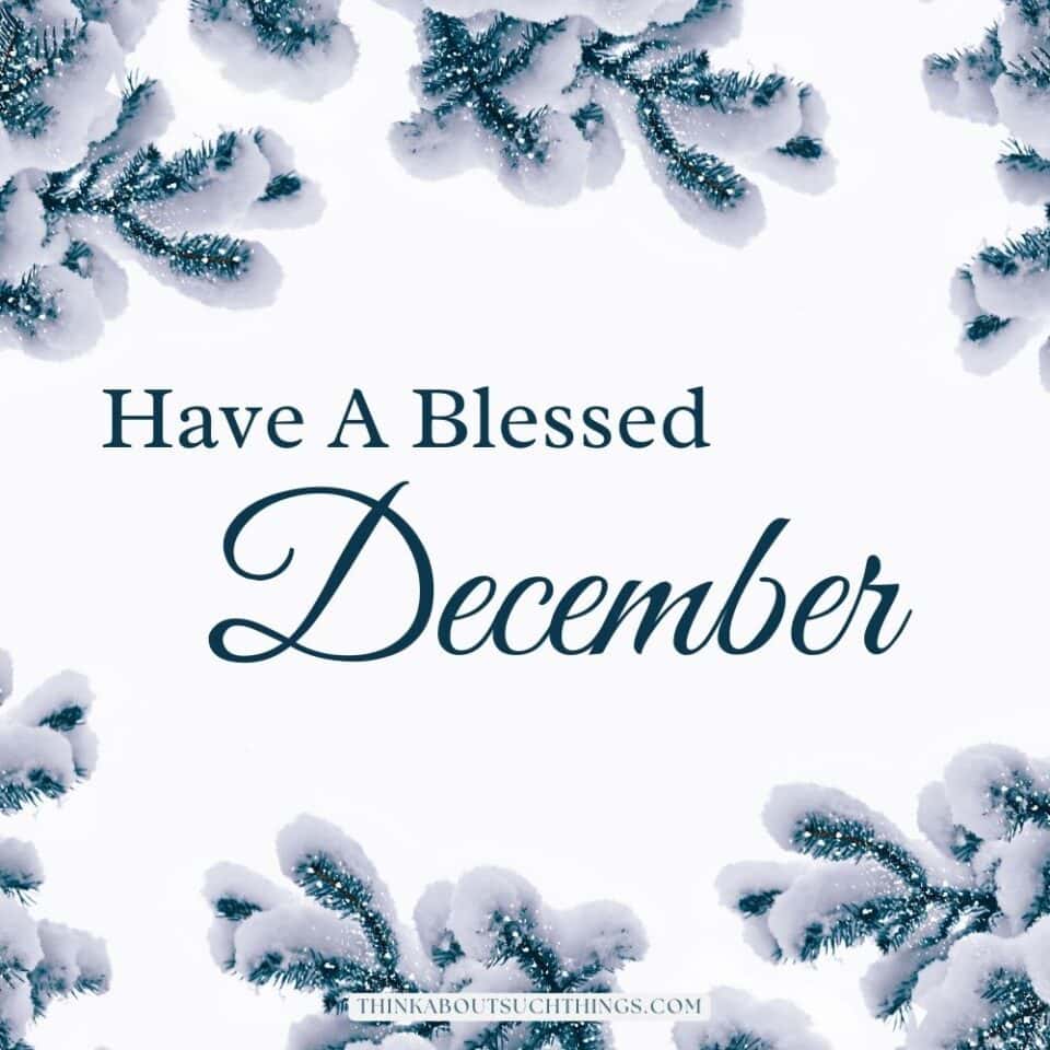 34 Beautiful December Blessings To Share During The Holidays | Think ...