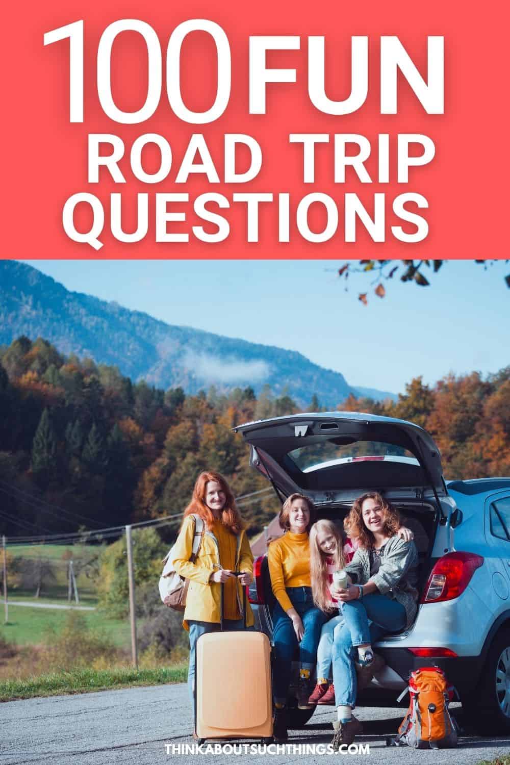 100 Super Fun Road Trip Conversation Starters | Think About Such Things