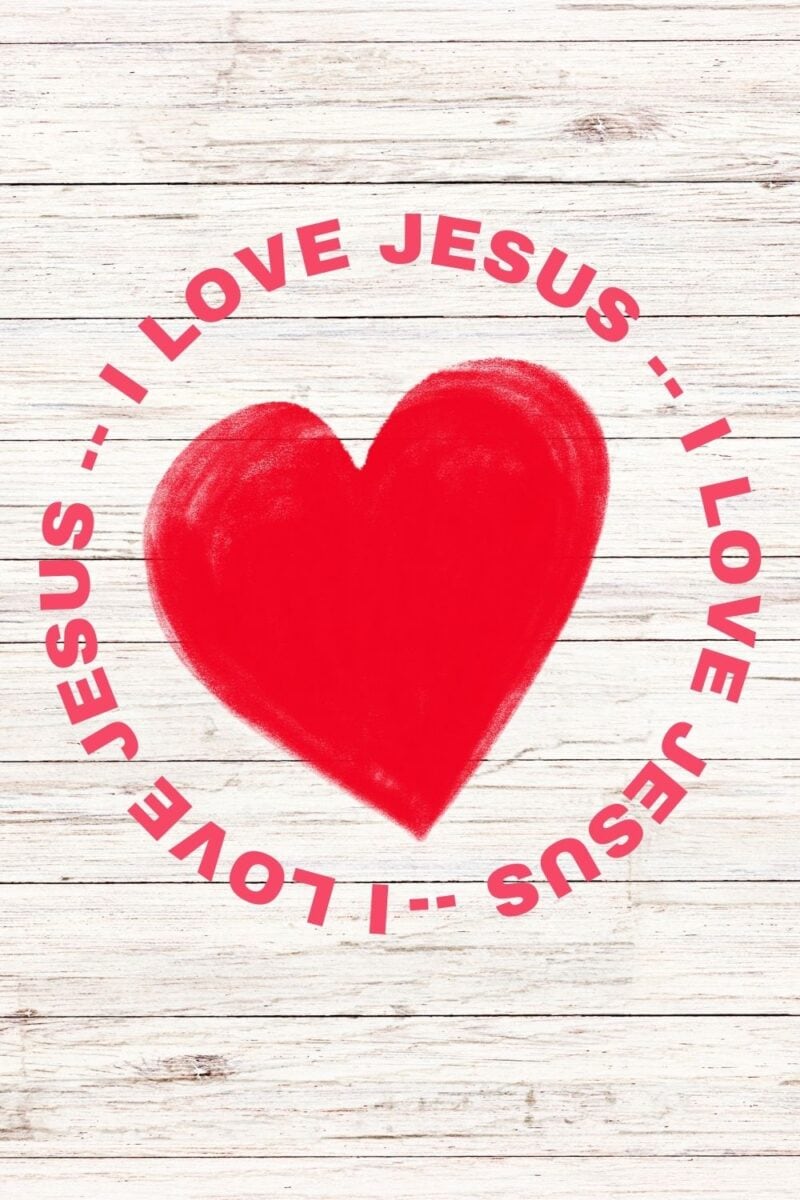 20 Free "I Love Jesus" Images | Think About Such Things