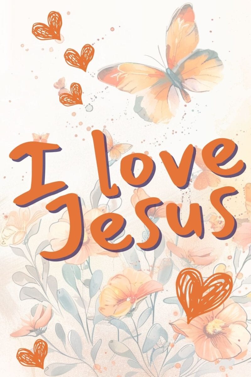 20 Free "I Love Jesus" Images | Think About Such Things