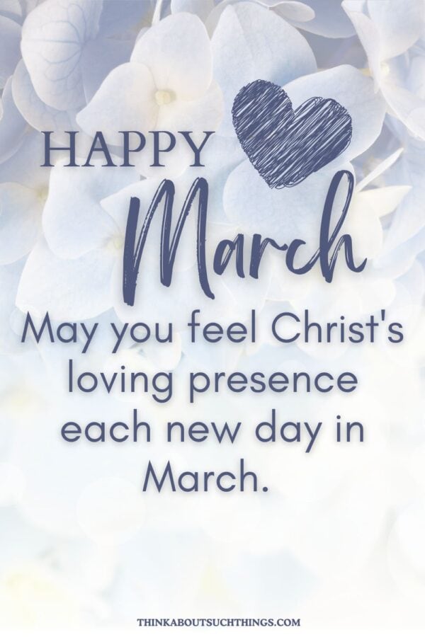 42 Beautiful March Blessings Plus Images | Think About Such Things