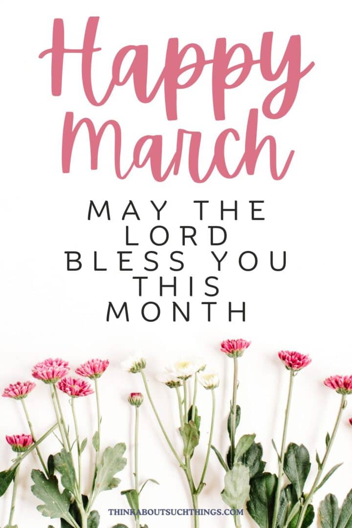 42 Beautiful March Blessings Plus Images | Think About Such Things