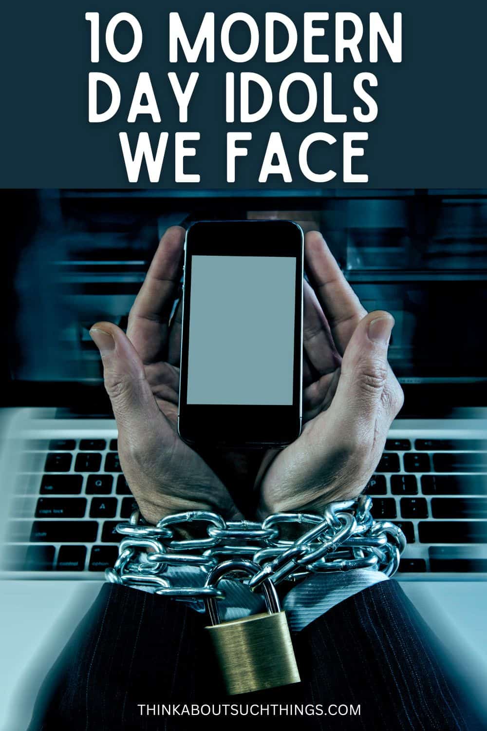 Modern Day Idolatry: Do You Serve More Than One God? | Think About Such ...