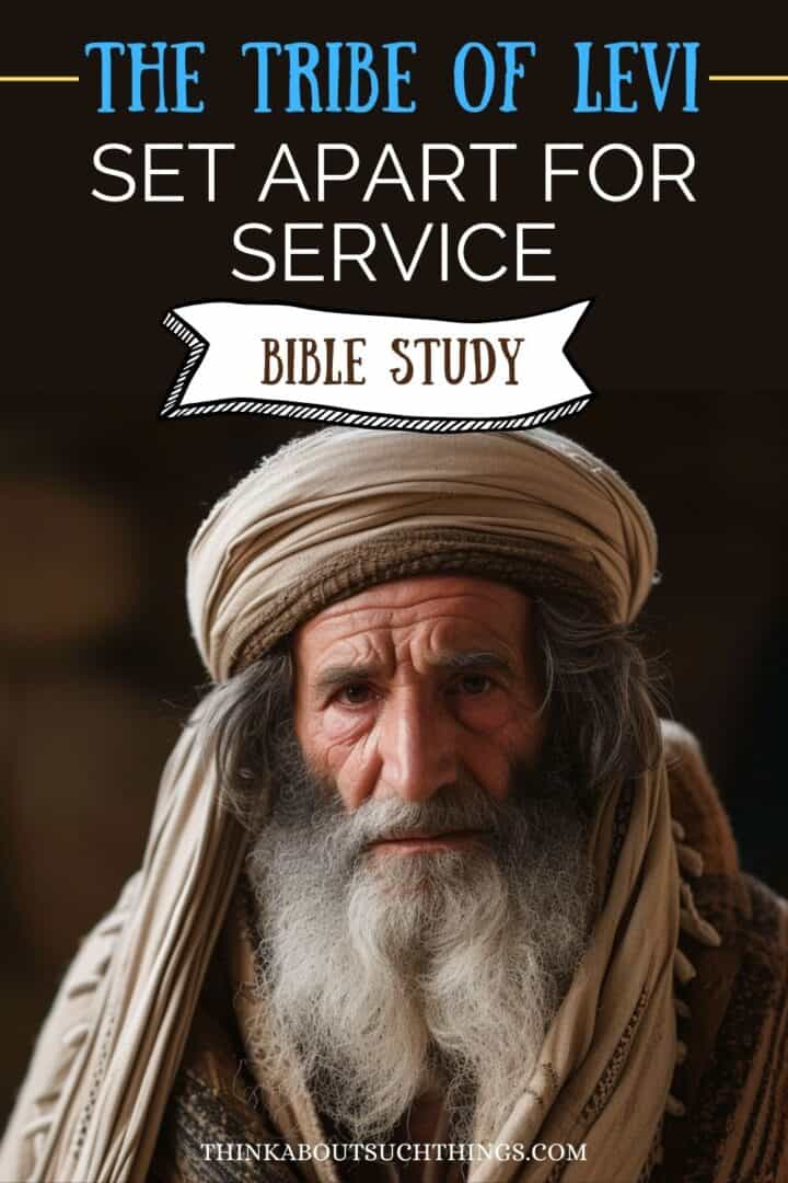 The Tribe Of Levi: Set Apart For Service | Think About Such Things