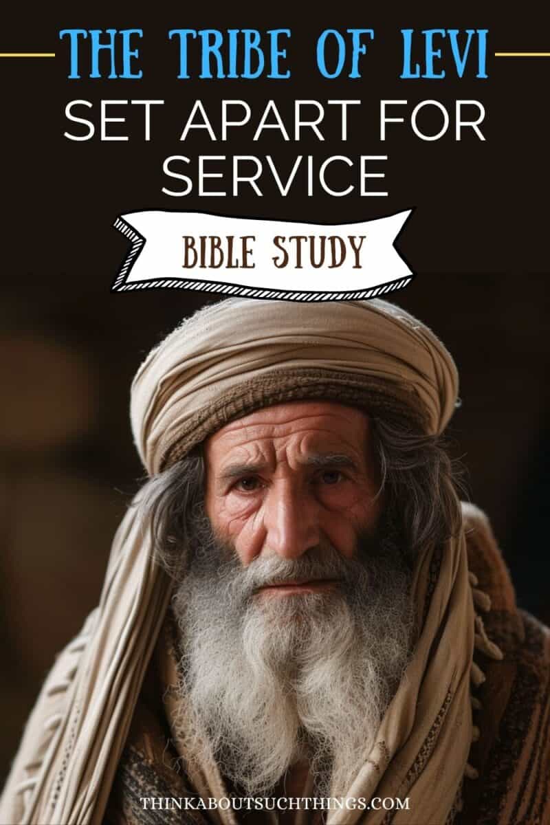 The Tribe Of Levi: Set Apart For Service | Think About Such Things