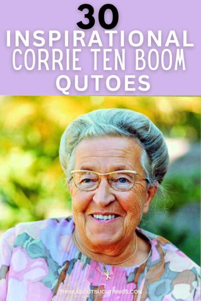 30 Faith-Inspired Corrie Ten Boom Quotes | Think About Such Things