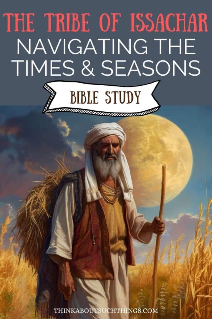The Tribe Of Issachar: Navigating The Times & Seasons | Think About ...