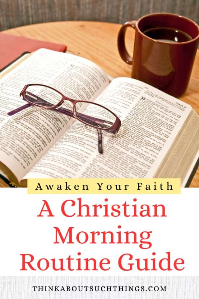 Awaken Your Faith: A Christian Morning Routine Guide | Think About Such ...