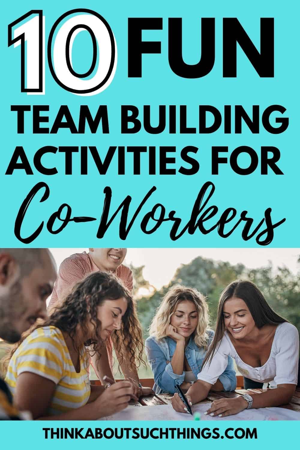 10 Fun Team Building Activities For Co-Workers | Think About Such Things