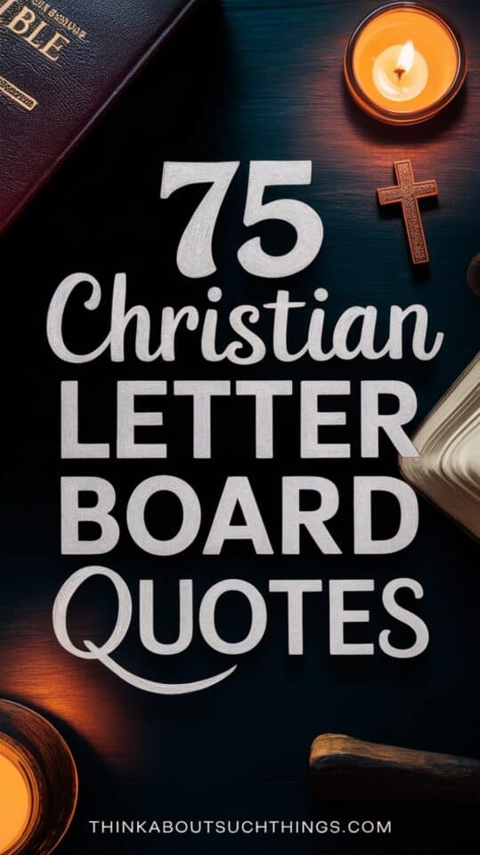 75 Creative Christian Letter Board Quotes | Think About Such Things
